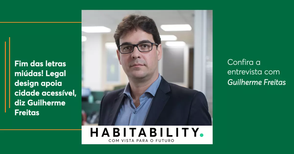 Fim das letras miúdas! Legal design apoia cidade acessível, diz Guilherme Freitas